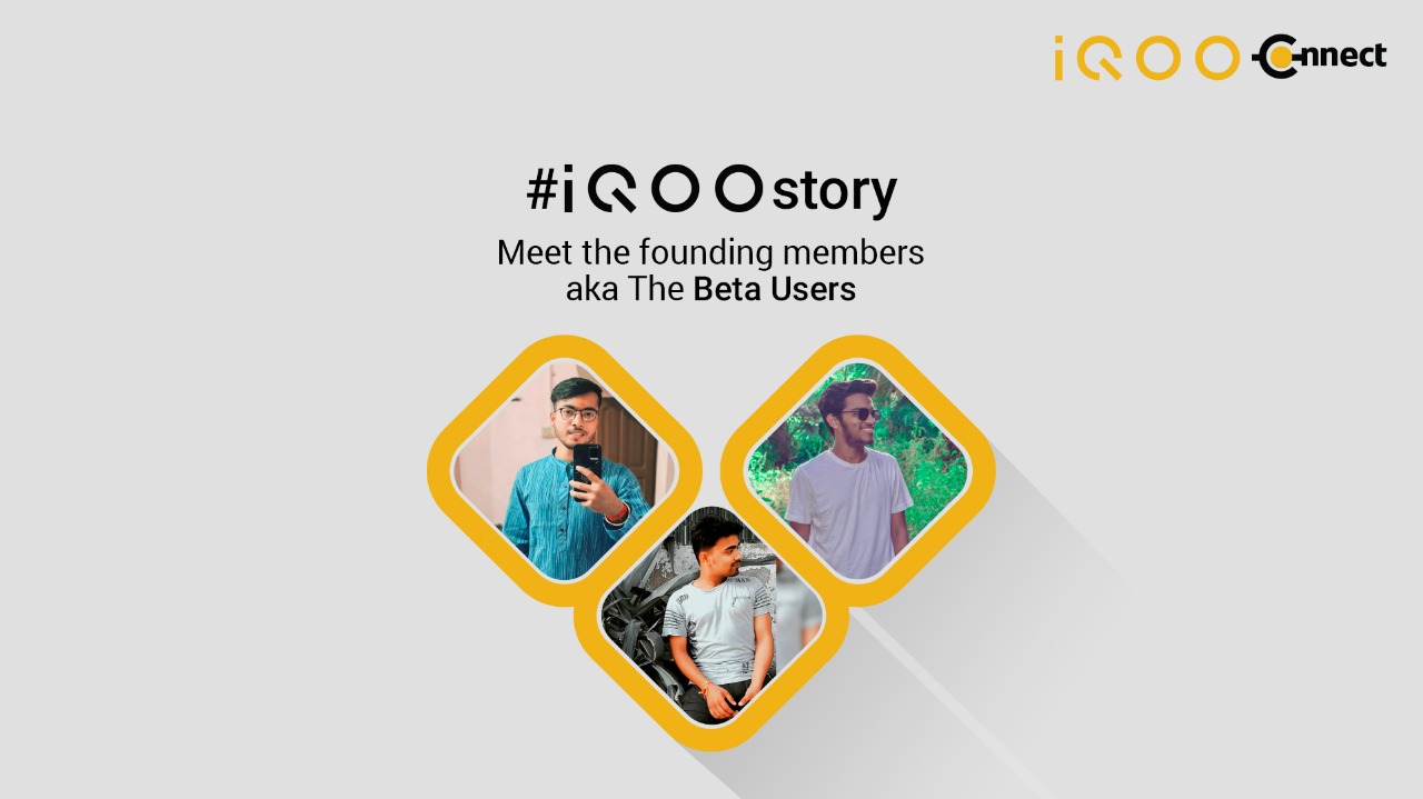 Introducing the iQOO Connect Beta users | Part 15