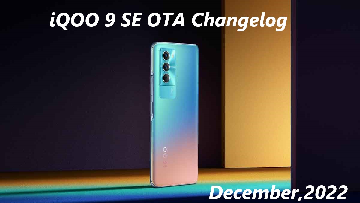 December 2022,Update for iQOO 9 SE