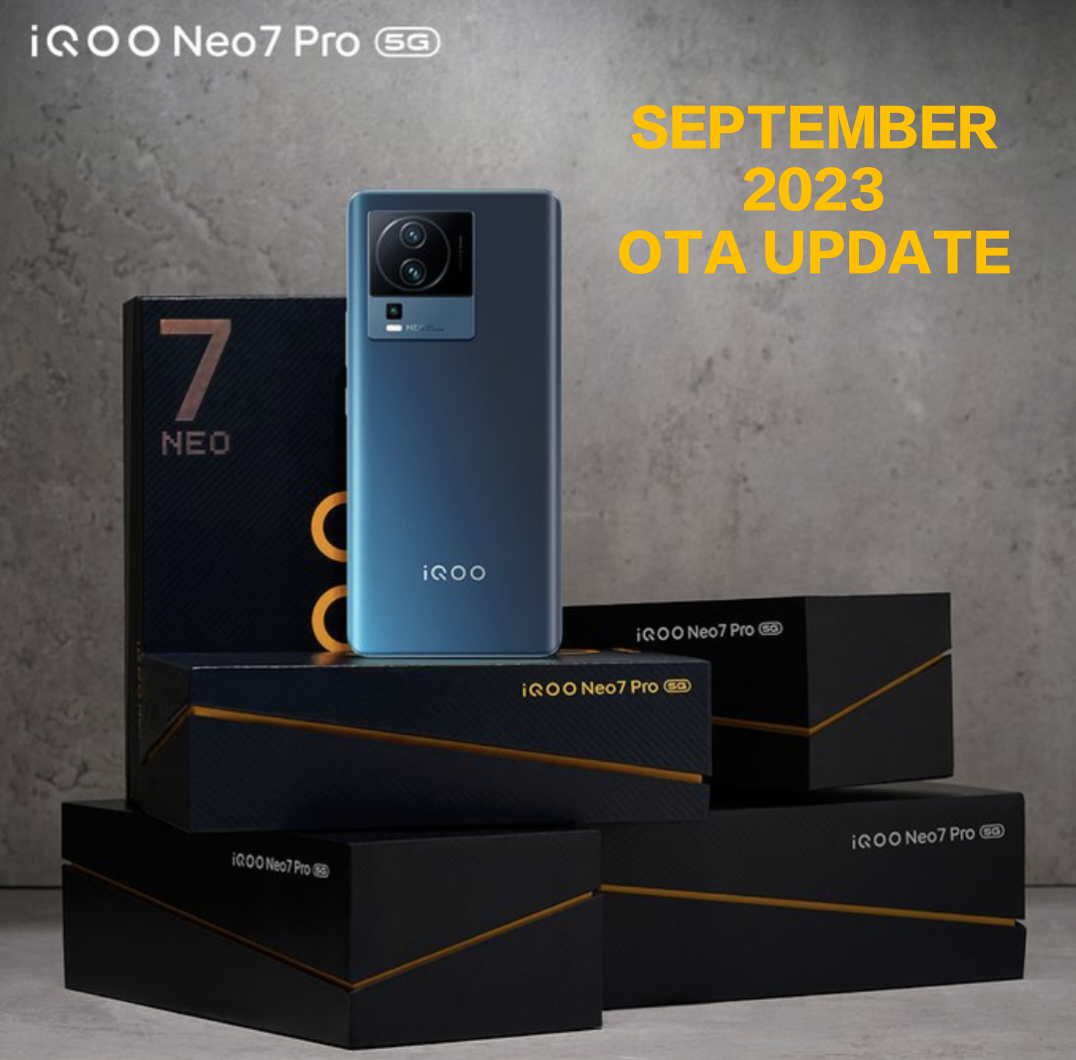 📢 #iQOONeo7Pro September 2023 OTA Update is released !🤘🏻😊