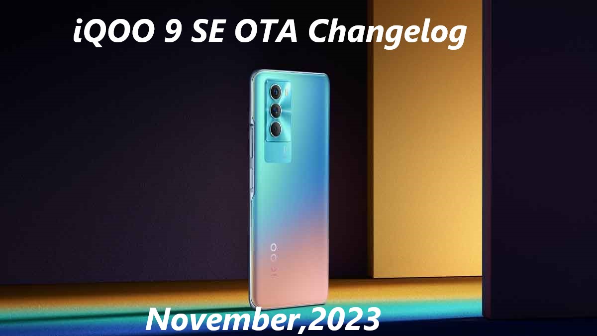 November 2023,Update for iQOO 9 SE