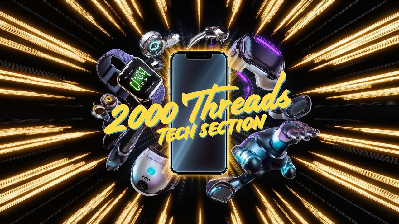 Milestone Reached: 2000 Threads Strong in the Tech Forum!