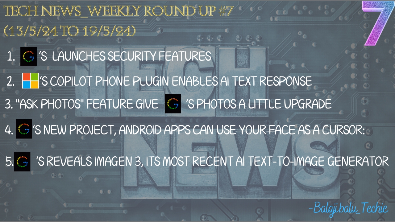 Tech News_Weekly Round up #7 (13/5/24 to 19/5/24)