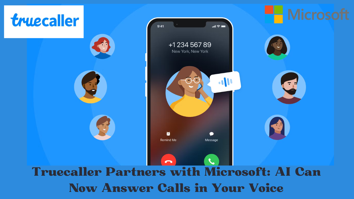 🎙️Truecaller & Microsoft Revolutionize Phone Call: Your Voice, Your Assistant🎙