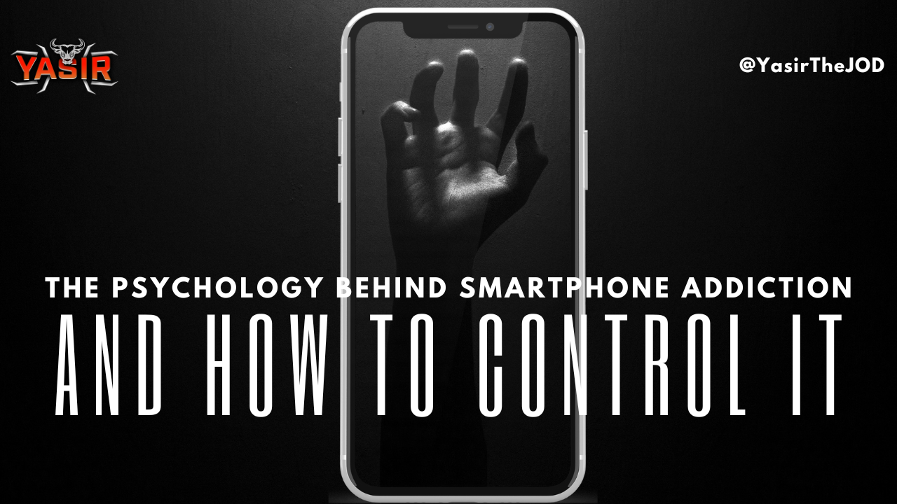 The Psychology Behind Smartphone Addiction And How To Control It