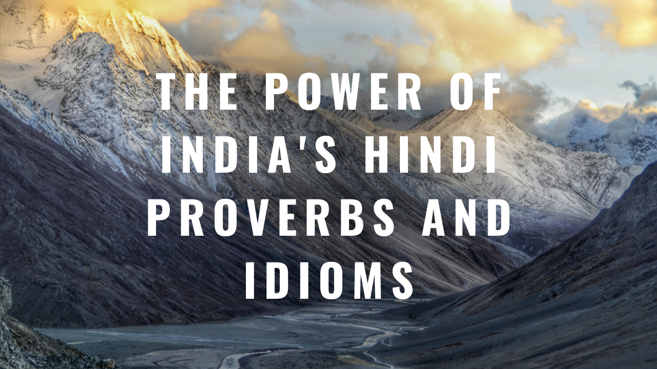 The Power of India's Hindi Proverbs and Idioms