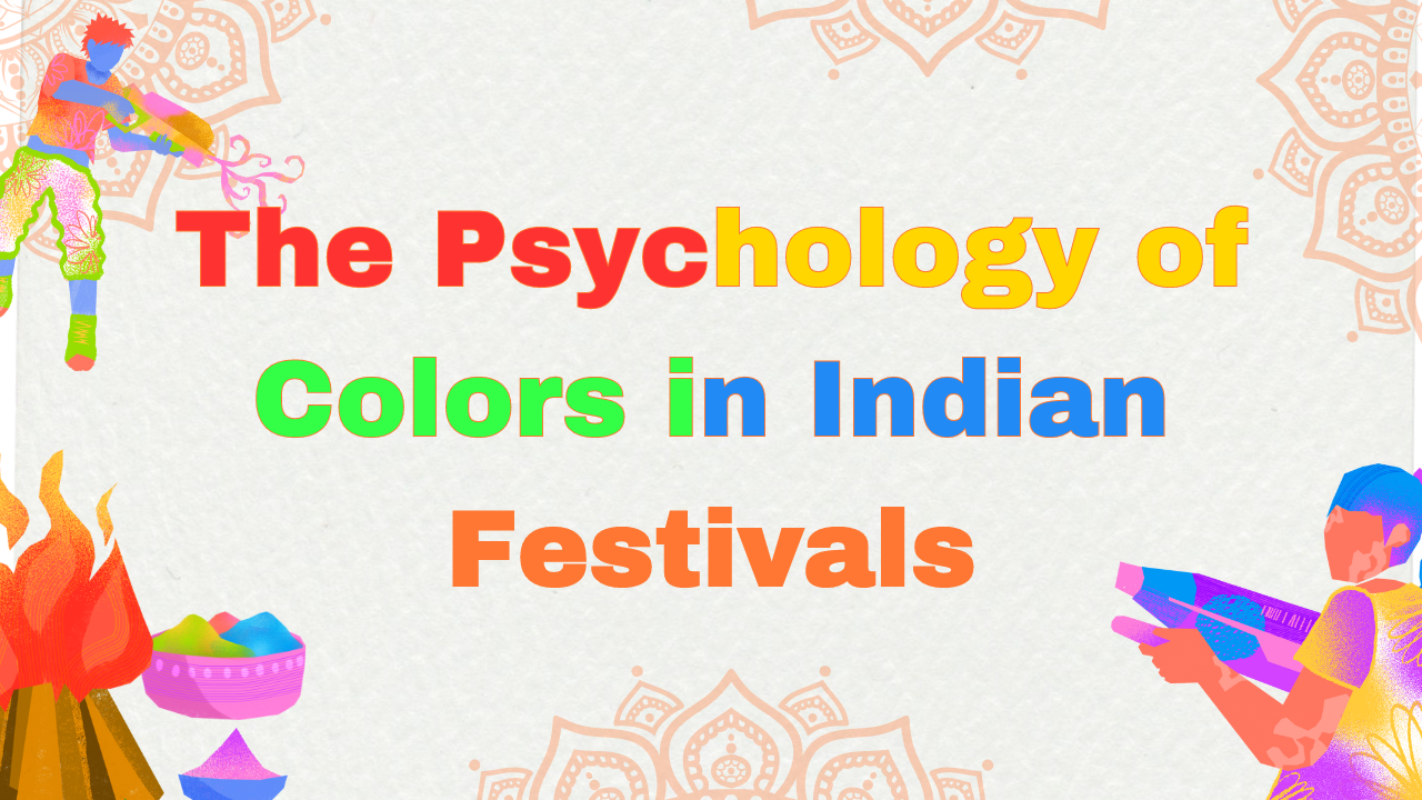 The Psychology of Colors in Indian Festivals
