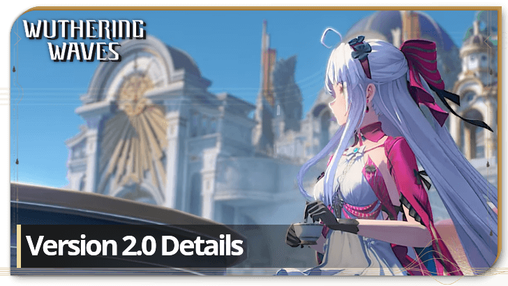 Wuthering Waves 2.0 Release Date, Banners, and Details