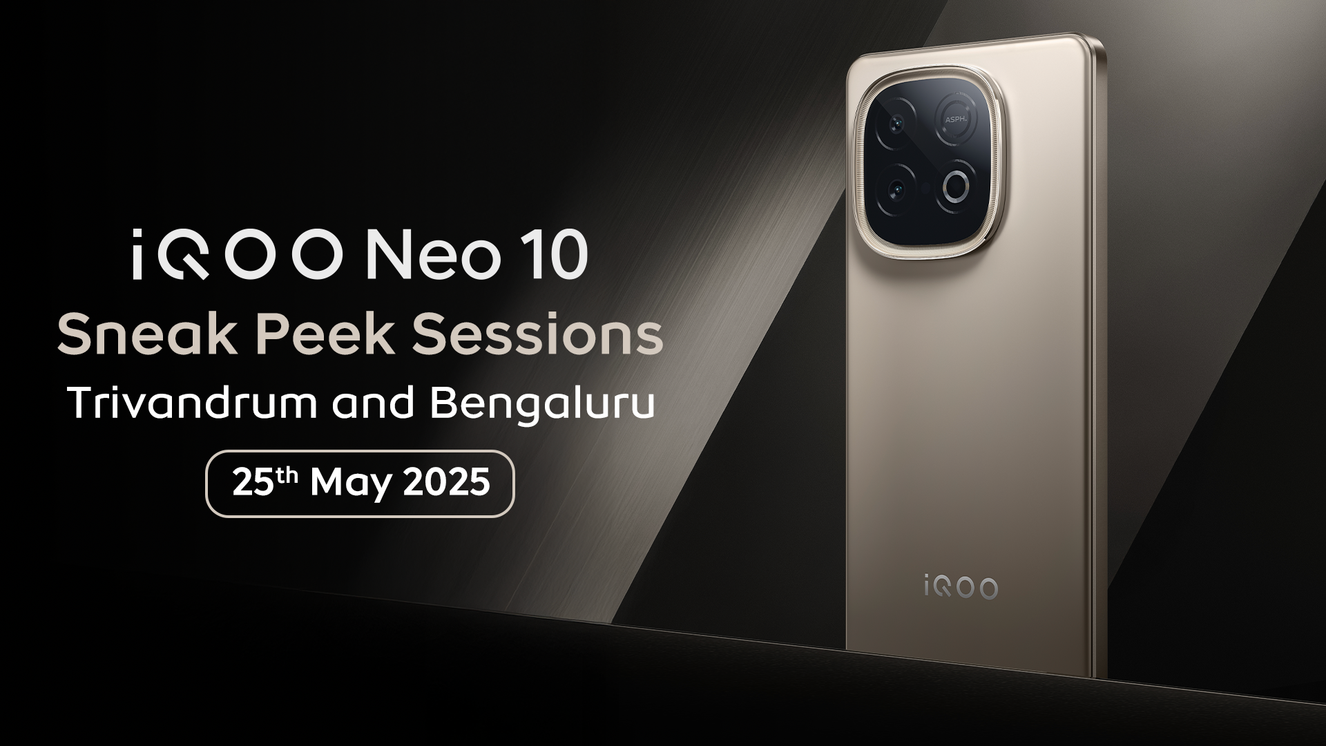 CLOSED | iQOO Neo 10 Sneak Peek Sessions | Bengaluru & Trivandrum Edition
