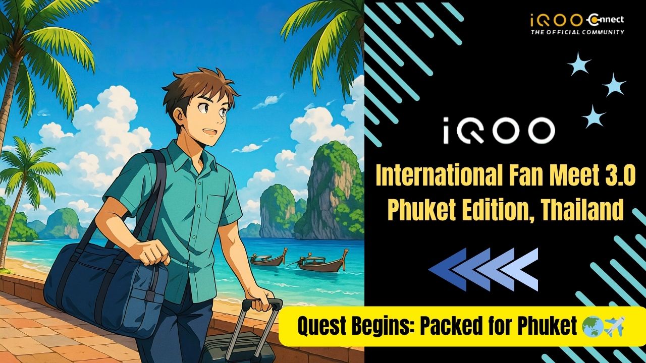 ⌛🎒 Countdown to iQOO International Fan Meet 3.0 – Phuket Edition! 🌴 ️🇹🇭