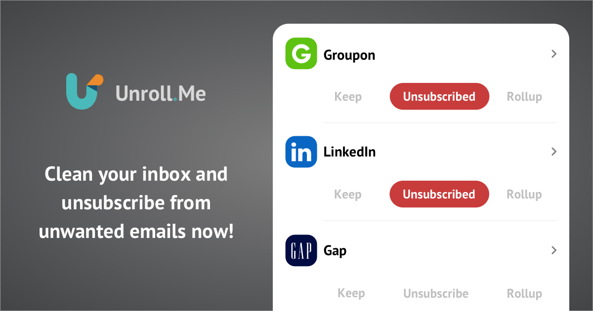 Unroll.Me : a web-based tool that helps you manage your email subscriptions