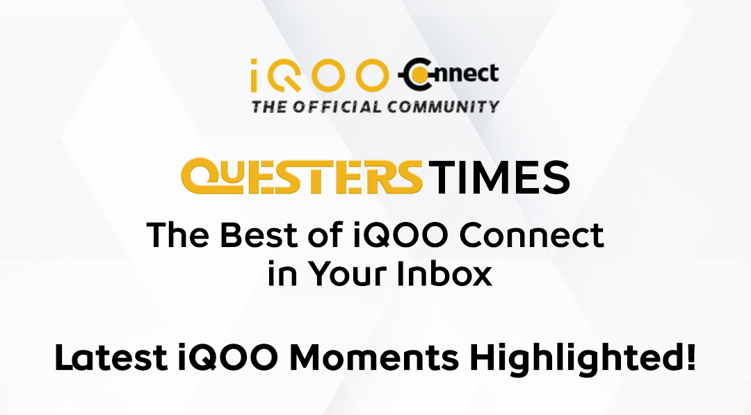 Get the Inside Scoop with iQOO Connect's Latest Newsletter | Volume 35